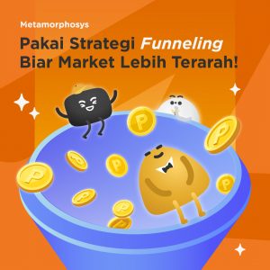 Pakai Strategi Funneling Biar Market Lebih Terarah - Metamorphosys