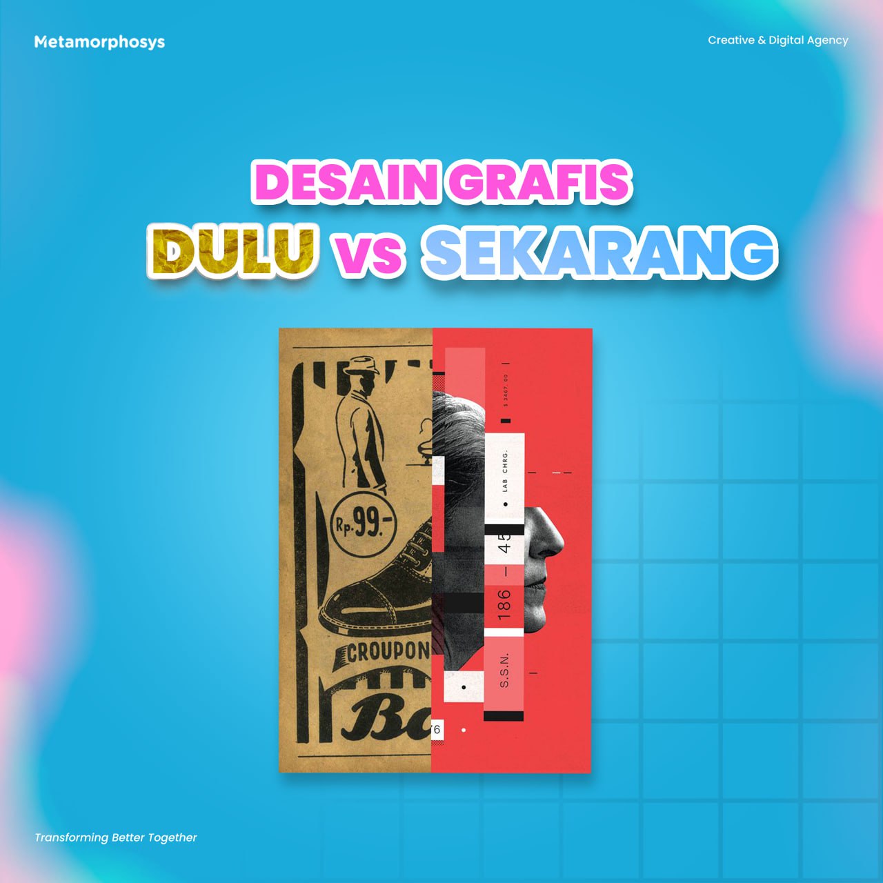 Desain Grafis Dulu vs Sekarang - Metamorphosys