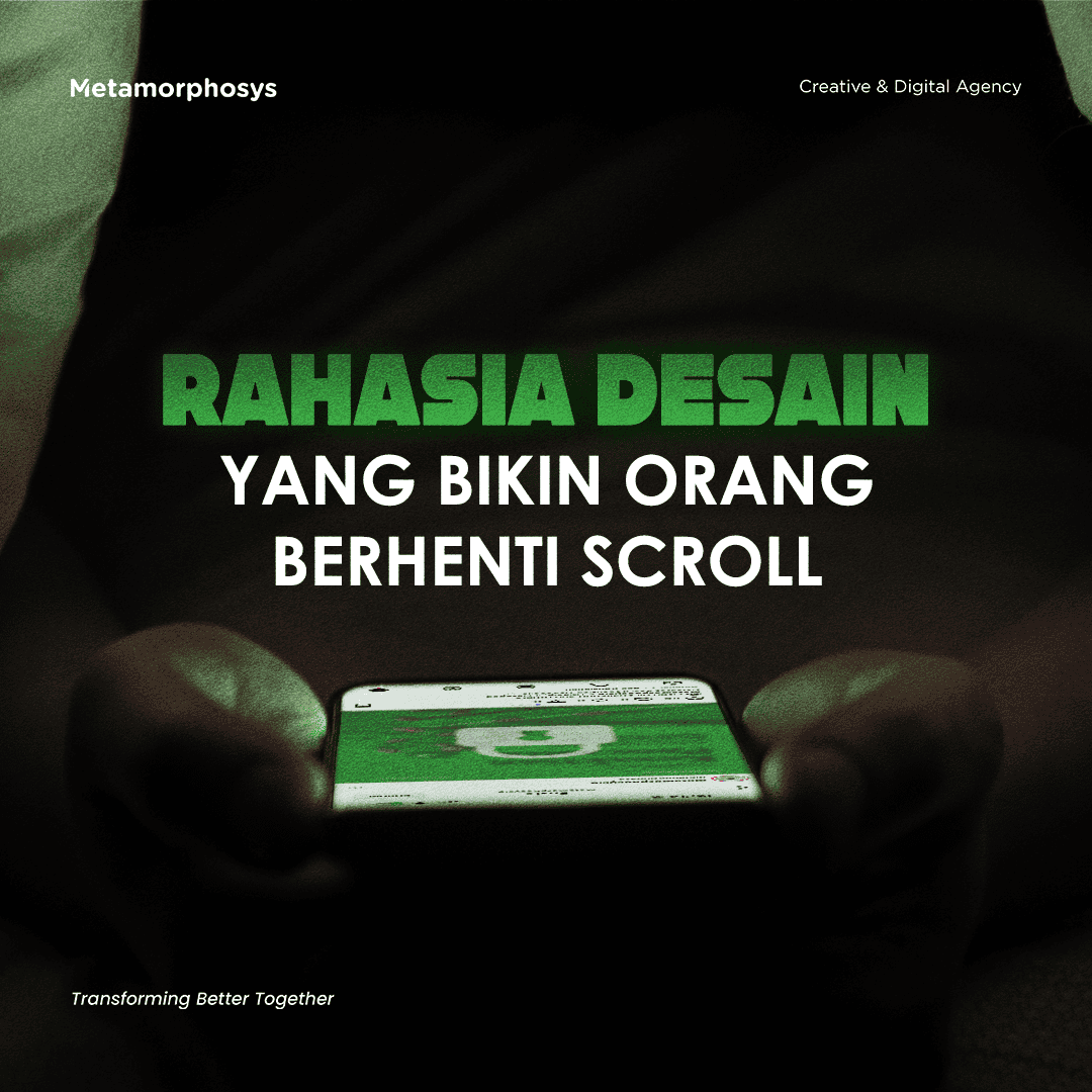 Rahasia Desain yang Bikin Orang Berhenti Scroll - Metamorphosys